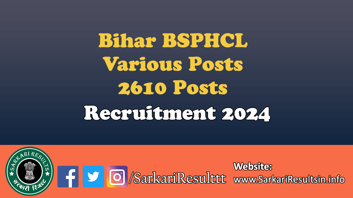 Bihar BSPHCL Various Posts Recruitment Online Form 2024 Apply For 2610 Posts
